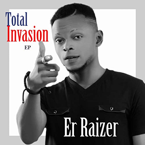 Amazon.com: Total Invasion - EP : Er Raizer: Digital Music