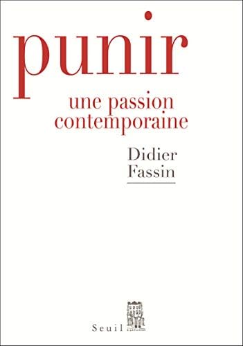 Amazon.fr - Punir: Une passion contemporaine - Fassin, Didier - Livres