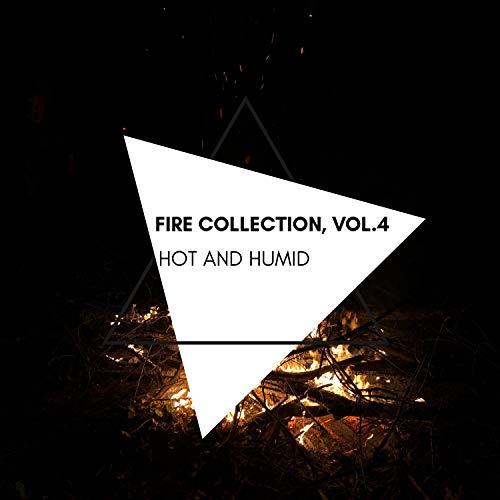 Play Hot and Humid - Fire Collection, Vol.4 by VARIOUS ARTISTS on ...