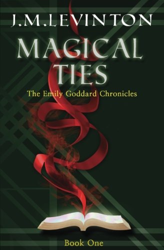 Amazon.co.jp: Magical Ties: Book One of the Emily Goddard Chronicles ...