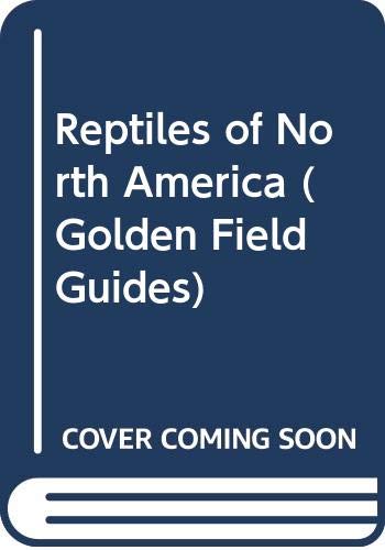 Reptiles of North America (Golden Field Guides) : Smith, Hobart M ...