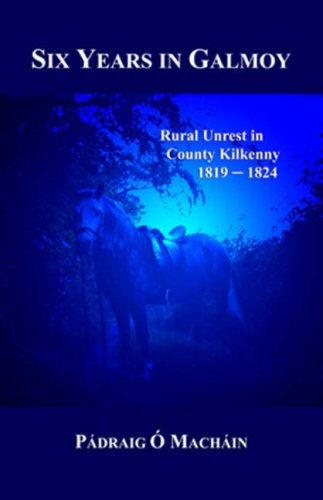 Amazon.com: Six Years in Galmoy: Rural Unrest in County Kilkenny 1819 ...