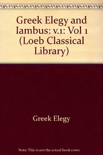Amazon.com: Greek Elegy and Iambus: Greek Elegy, Iambus and Anacreontea ...