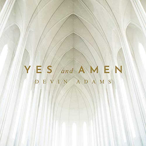 Play Yes and Amen by Devin Adams on Amazon Music