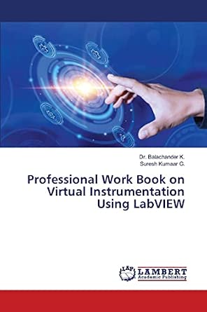 Professional Work Book on Virtual Instrumentation Using LabVIEW : K ...
