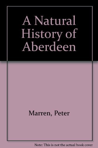 A natural history of Aberdeen: Marren, Peter: 9780907184034: Amazon.com ...