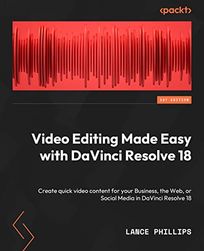 Video Editing Made Easy with DaVinci Resolve 18: Create quick video ...