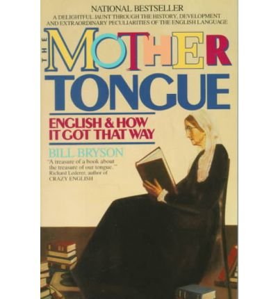 The Mother Tongue: English & How It Got That Way (Book) - Common: Bill ...