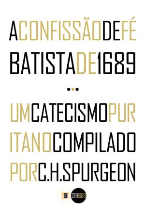 a confisso de fe batista de 1689 catecismo puritano: 9788585200008 ...