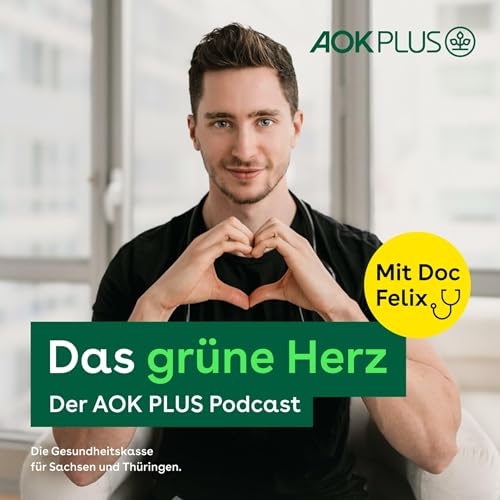Das grüne Herz - mit Doc Felix : AOK PLUS - Die Gesundheitskasse ...