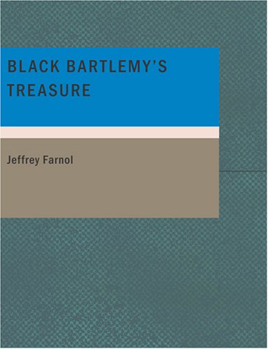 Amazon.com: Black Bartlemy's Treasure: 9781434662651: Farnol, Jeffrey ...