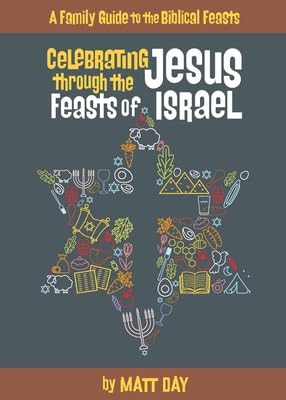 Celebrating Jesus Through the Feasts of Israel : Amazon.in: Books
