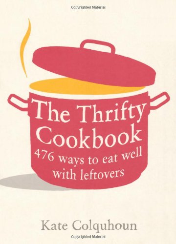 The Thrifty Cookbook: 476 ways to eat well with leftovers | Amazon.com.br