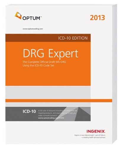DRG Expert 2013: The Complete Official Draft MS-DRG Using the ICD-10 ...