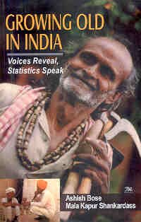 Growing old in India: voices reveal, statistics speak: Ashish Bose ...
