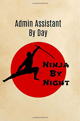 Admin Assistant by day Ninja by night: Gifts for Administrative ...
