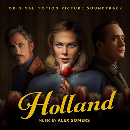 Play Holland (Original Motion Picture Soundtrack) by Alex Somers on ...