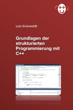 Einfuehrung in die Programmierung mit C++: Grundlagen der ...