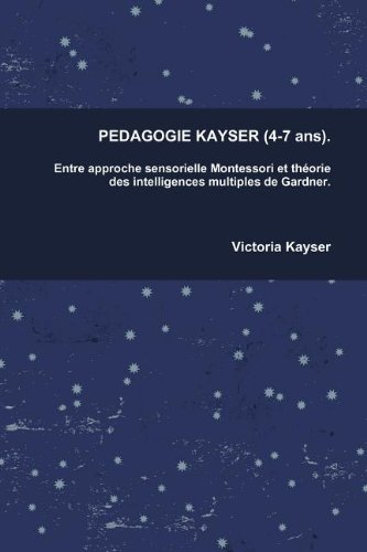 Buy Pedagogie Kayser (4-7 ANS). Entre Approche Sensorielle Montessori ...
