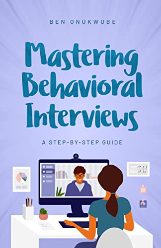 Amazon.com: Mastering Behavioral Interviews: A Step-By-Step Guide eBook ...