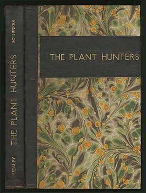 The plant hunters: Healey, Ben: 9780684142142: Amazon.com: Books