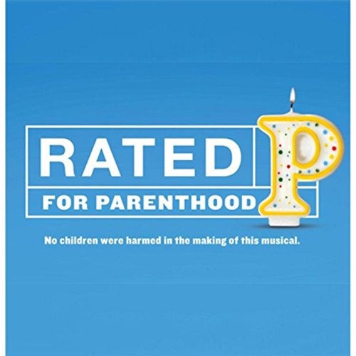 Play Rated P for Parenthood (Original Off-Broadway Cast Recording) by ...