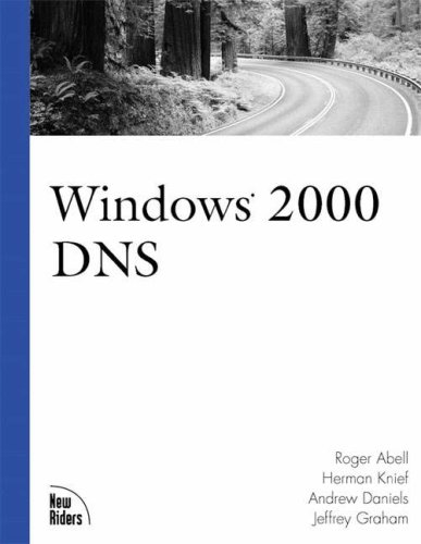 Windows 2000 Dns: Graham, Jeffrey, Daniels, Andrew, Knief, Herman ...