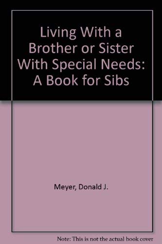 Living With a Brother or Sister With Special Needs: A Book for Sibs ...