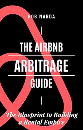 Amazon.com: The Aribnb Arbitrage Guide: The Blueprint to Building a Rental Empire eBook : Marda ...