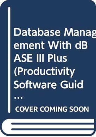 Database Management With dBASE III Plus (Productivity Software Guide): 9780030722868: Computer ...
