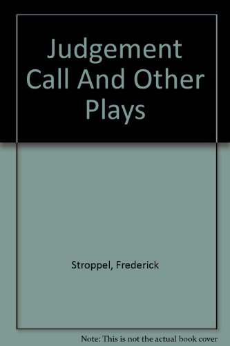 Judgement Call And Other Plays: Stroppel, Frederick: 9780573628696 ...