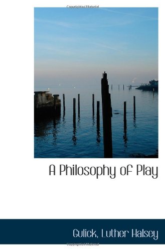Amazon.com: A Philosophy of Play: 9781113450364: Halsey, Luther: Books