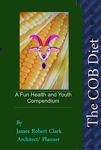 The Low COB diet: A Fun Health and Youth Compendium eBook : Clark ...