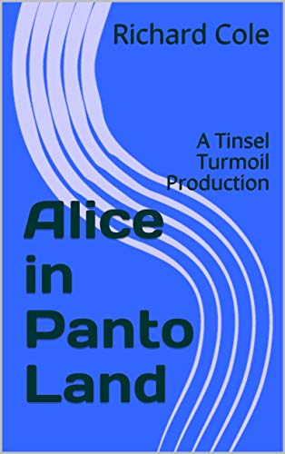 Alice in Panto Land: A Tinsel Turmoil Production (Tinsel Turmoil ...