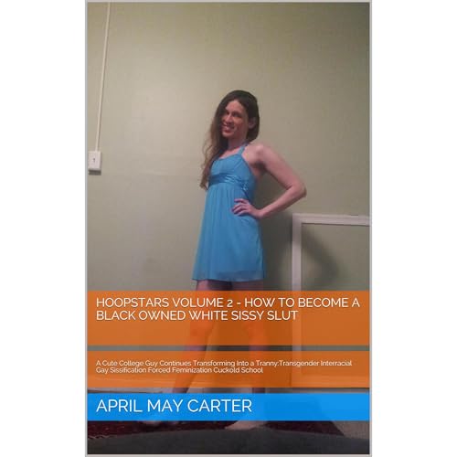 Hoopstars Volume 2 - How To Become A Black Owned White Sissy Slut por ...