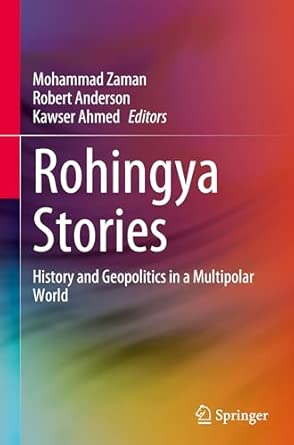 Rohingya Stories: History and Geopolitics in a Multipolar World: Amazon ...