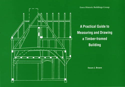 Practical Guide to Measuring and Drawing a Timber-Framed Building ...