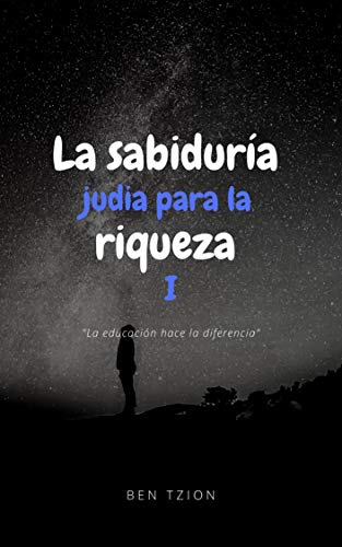 La sabiduría judía para la riqueza: El mundo puede cambiar, pero no las ...