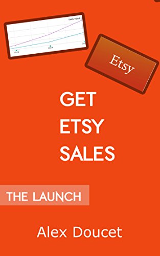 Get Etsy Sales - The Launch eBook : Doucet, Alex: Amazon.in: Kindle Store