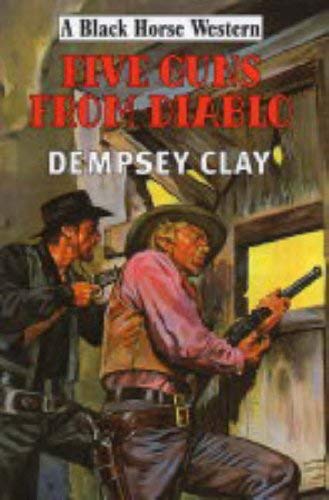 Five Guns from Diablo (Black Horse Western): Amazon.co.uk: Clay ...