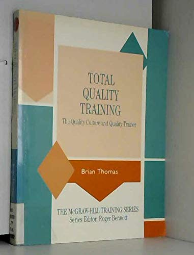 Total Quality Training: The Quality Culture and Quality Trainer (MCGRAW ...