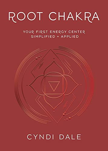 Root Chakra: Your First Energy Center Simplified and Applied (Llewellyn ...