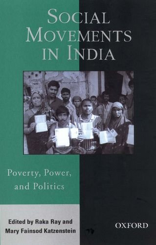 Social Movements in India ; Poverty, Power, and Politics: Raka Ray ...
