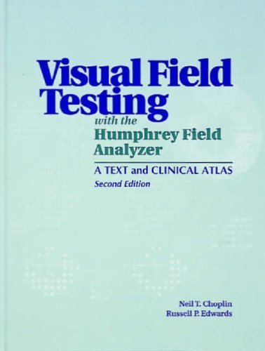 Visual Field Testing with the Humphrey Field Analyzer: A Text and ...