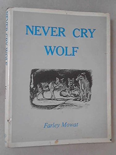 Never Cry Wolf by Farley Mowat (1963-06-03): Farley Mowat: Amazon.com ...