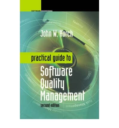 [Practical Guide to Software Quality Management] [by: John W. Horch ...