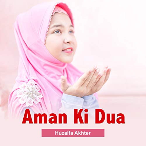 Aman Ki Dua de Huzaifa Akhter en Amazon Music Unlimited