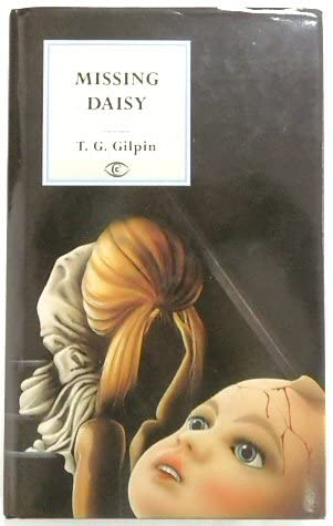 Missing Daisy (Fiction - Crime & Suspense): GILPIN, T.G.: 9780094737402 ...
