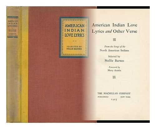 American Indian Love Lyrics and Other Verse: From the Songs of the ...