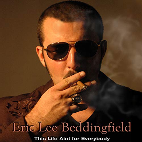 Play This Life Ain't For Everybody by Eric Lee Beddingfield on Amazon Music
